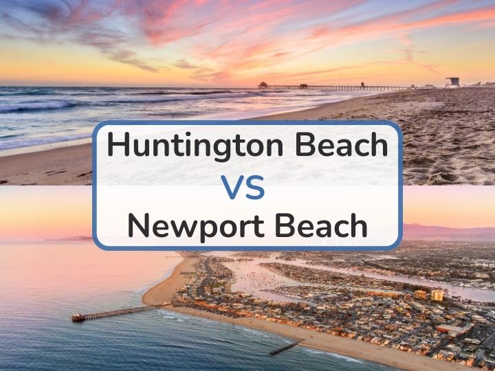 Huntington Beach vs Newport Beach: Which One is the Best 2026?