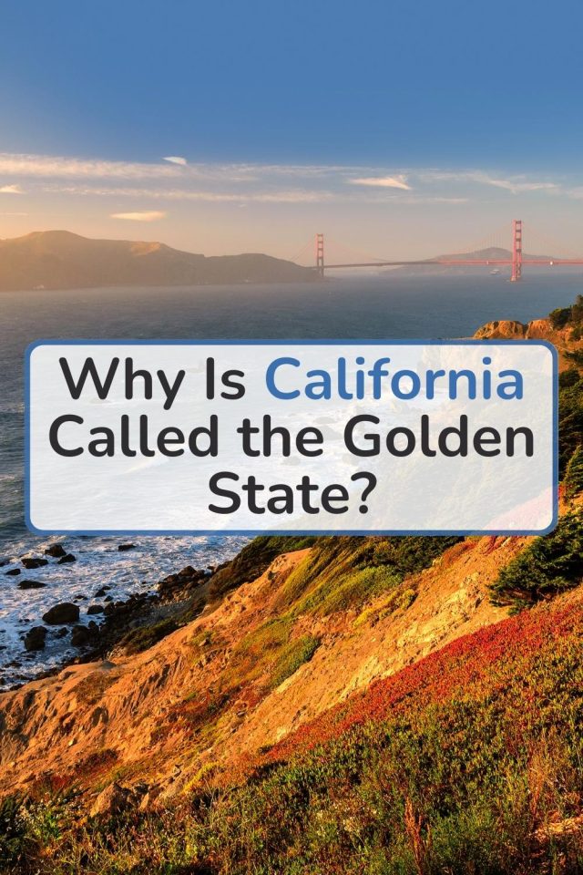 Why Is California Called the Golden State? 13 Surprise Facts